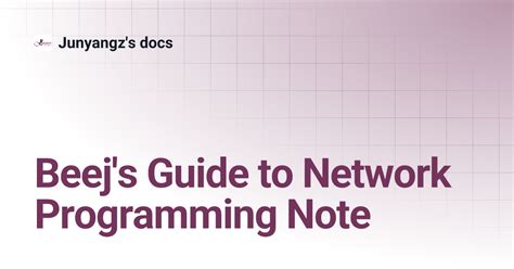 Beejs Guide To Network Programming Note Junyangzs Docs