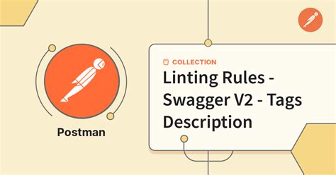 Linting Rules Swagger V2 Tags Description Postman Open Technologies Governance Rules