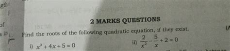 2 Marks Questions In 1 Find The Roots Of The Following Quadratic Equatio