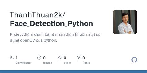 Github Thanhthuan K Face Detection Python Project I M Danh B Ng