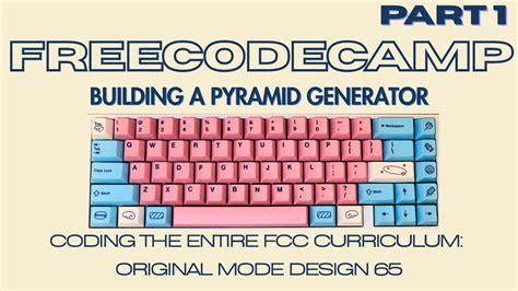 Coding The Entire Freecodecamp Curriculum Part 1 Pyramid Generator Youtube