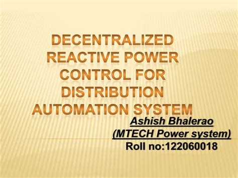 Decentralized Reactive Power Control For Distribution Automation 2 Ppt
