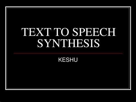 Ppt Text To Speech Synthesis Powerpoint Presentation Free Download Id420201