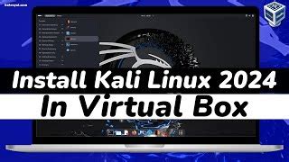 How To Install Kali Linux On Virtualbox 2024 3 Step By Step Guide For