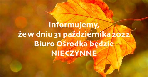 Ośrodek Wypoczynkowy Partęczyny Informujemy że W Dniu 31