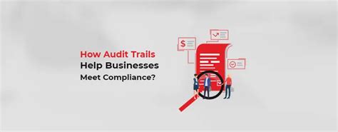 How Audit Trails Help Businesses Meet Compliance