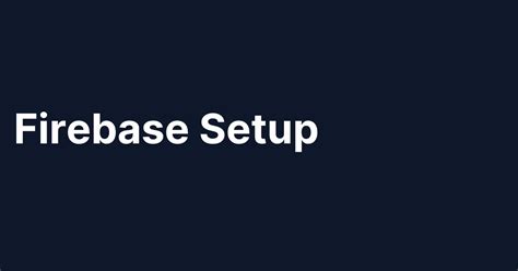 Firebase Setup Vaah Docs