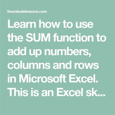 Learn How To Use The Sum Function To Add Up Numbers Columns And Rows In Microsoft Excel This