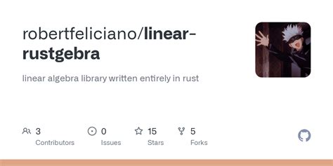 Github Robertfelicianolinear Rustgebra Linear Algebra Library Written Entirely In Rust