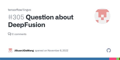 Question About Deepfusion · Issue 305 · Tensorflowlingvo · Github