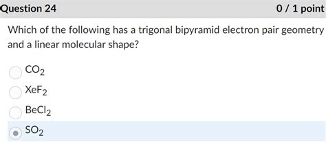 Solved Which Of The Following Has A Trigonal Bipyramid
