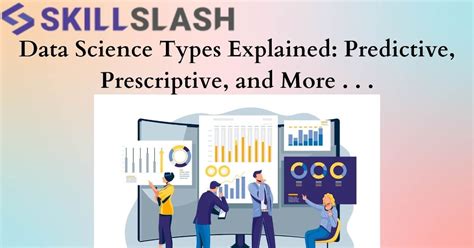 Data Science Types Explained Predictive Prescriptive And More
