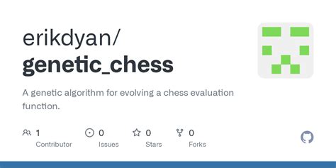 Github Erikdyangeneticchess A Genetic Algorithm For Evolving A