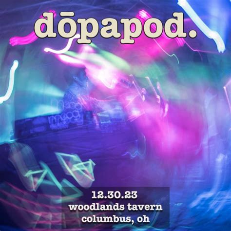Dopapod Live Concert Setlist At Woodlands Tavern Columbus Oh On 12 30