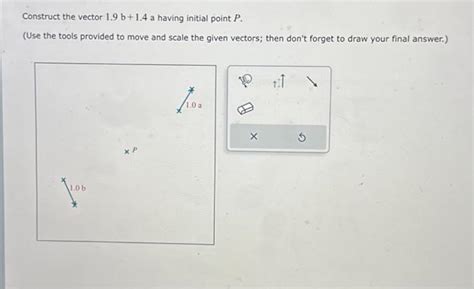 Solved Construct The Vector 19 B14 A Having Initial Point