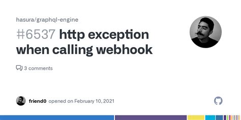 exception when calling webhook · issue 6537 · hasura graphql