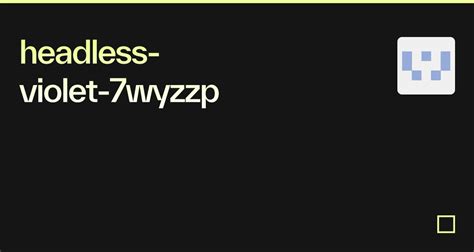 Headless Violet 7wyzzp Codesandbox