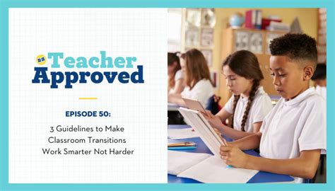 3 Guidelines To Make Classroom Transitions Work Smarter