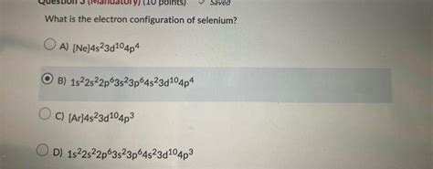 Solved What Is The Electron Configuration Of Selenium A