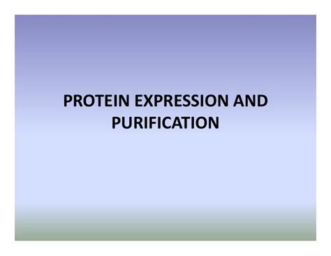 [ppt] Protein Expression And Purification Protein Expression And