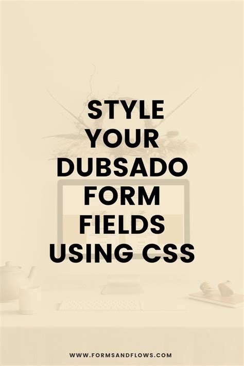 Styling Dubsado Form Fields Cheat Sheet Heres Your Ultimate Css Code