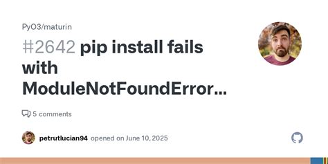 Pip Install Fails With Modulenotfounderror No Module Named Puccinialin · Issue 2642 · Pyo3
