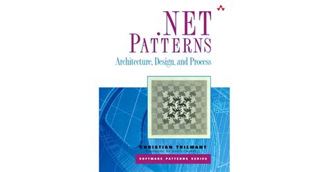 NET Patterns Architecture Design And Process Book