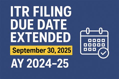 Itr Filing Due Date Extended To September 30 2025 Ay 202425 Update