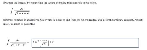 Solved Evaluate The Integral By Completing The Square And Chegg Com
