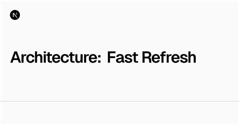 Architecture Fast Refresh Nextjs