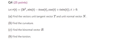 Solved Let R T 3t2 Sin T Tcos T Cos T Tsin T T 0 A Chegg Com