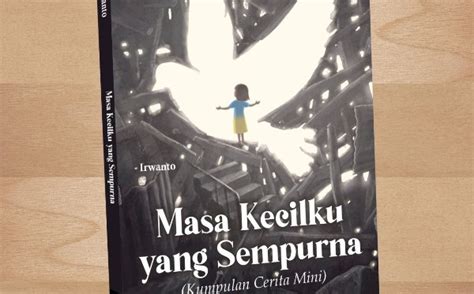 Masa Kecilku Yang Sempurna Kumpulan Cerita Mini