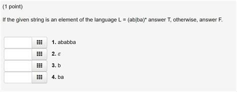 Solved 1 Point If The Given String Is An Element Of The