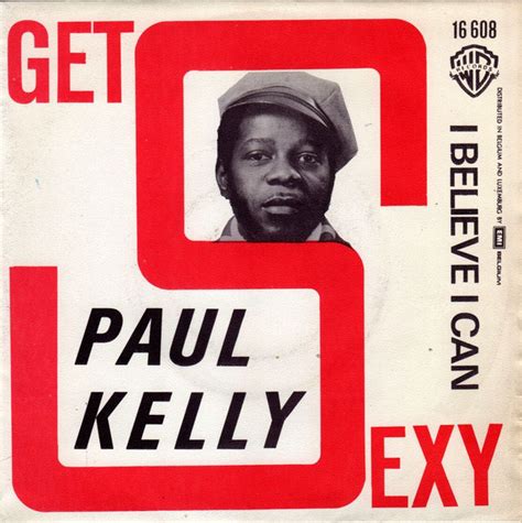 Paul Kelly Get Sexy