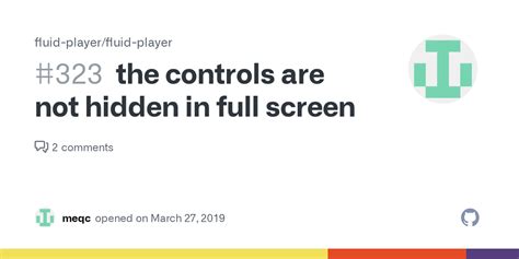 the controls are not hidden in full screen · issue 323 · fluid player fluid player · github