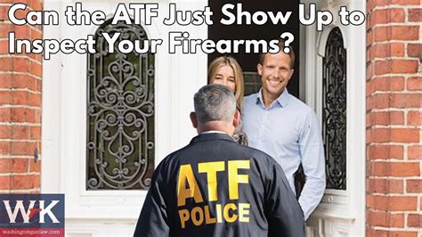 Can The Atf Just Show Up To Inspect Your Firearms Youtube