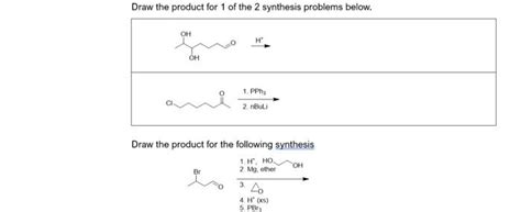 solved draw the product for 1 of the 2 synthesis problems