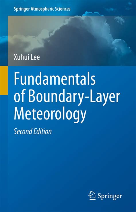 Fundamentals Of Boundary Layer Meteorology Springer Atmospheric Sciences Lee Xuhui