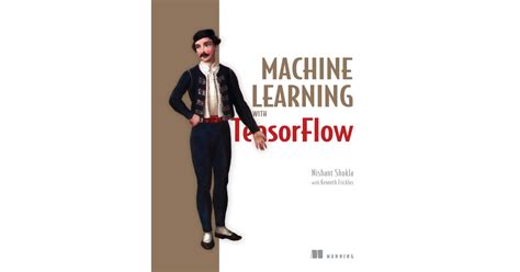 Machine Learning With TensorFlow Book