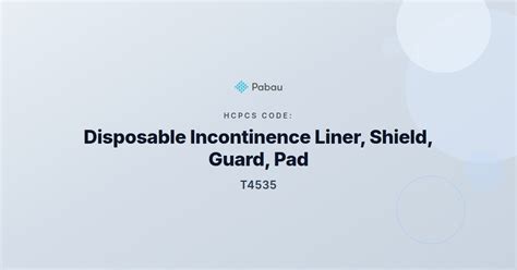 Hcpcs Code T4535 Incontinence Pad And Liner Guide Pabau