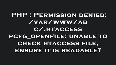 Php Permission Denied Varabchtaccess Pcfgopenfile Unable