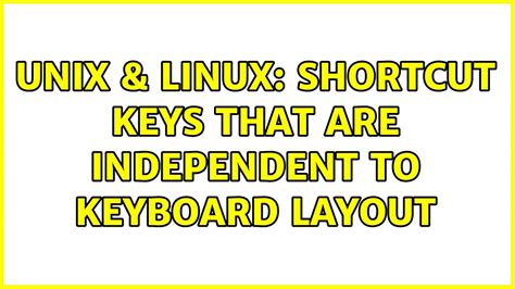 Unix And Linux Shortcut Keys That Are Independent To Keyboard Layout