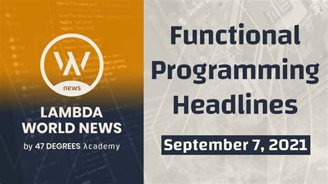 Functional Programming Headlines September 7 2021 Lambda World