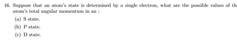 Solved Suppose That An Atoms State Is Determined By A