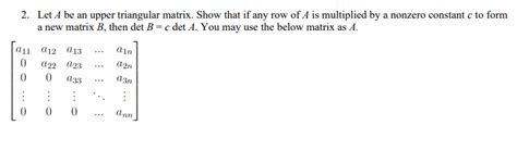 Solved 2 Let A Be An Upper Triangular Matrix Show That If Chegg Com