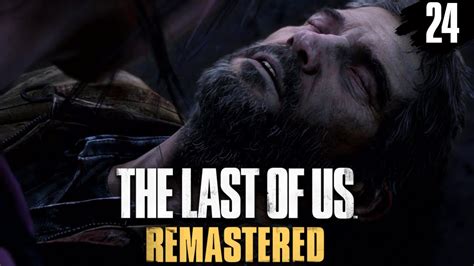 Eine Portion Joel Am Spieß 🦠 The Last Of Us Remastered 24 Lets