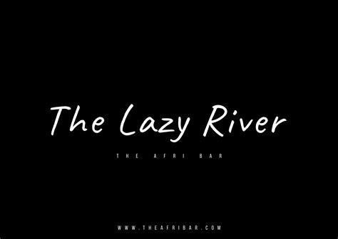 The Lazy River The Afri Bar