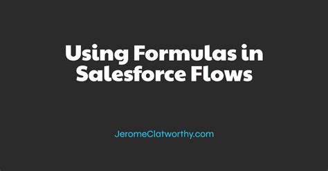 Using Formulas In Salesforce Flows Huge Impact