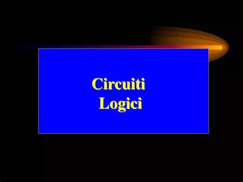 PPT Circuiti Logici PowerPoint Presentation Free Download ID 5954478