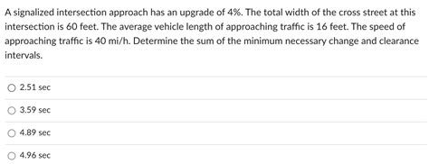 solved a signalized intersection approach has an upgrade of